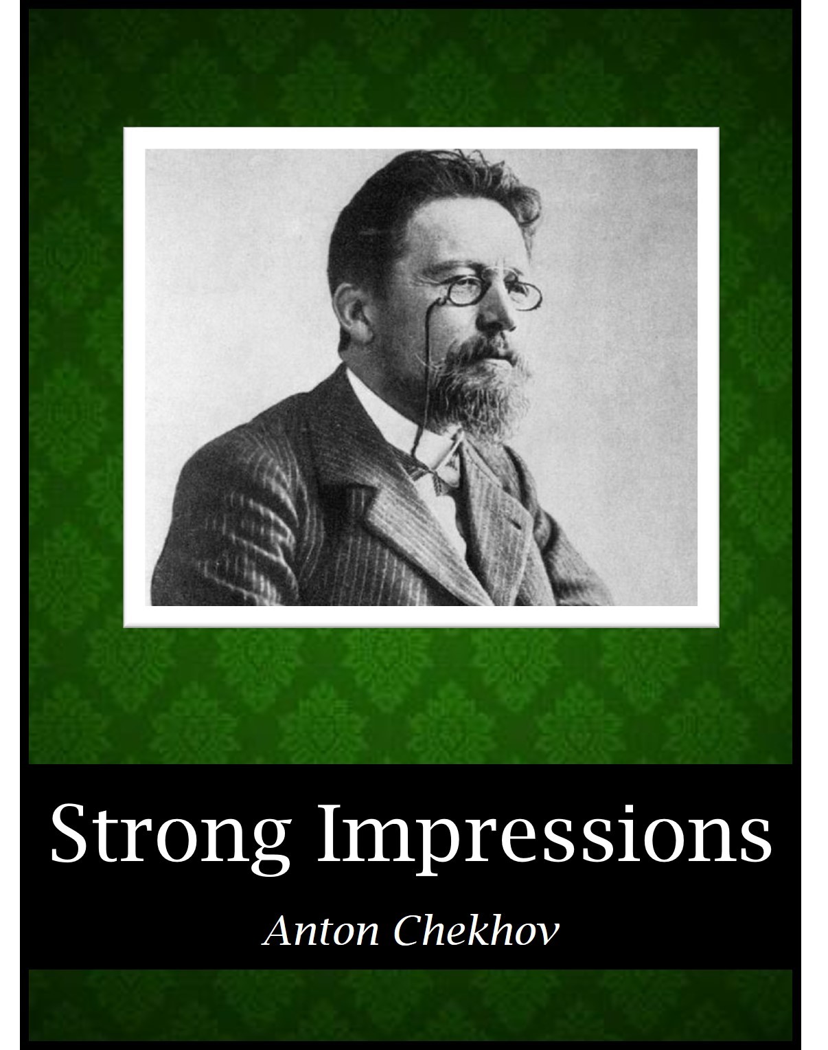 Strong Impressions by Anton Chekhov | Goodreads