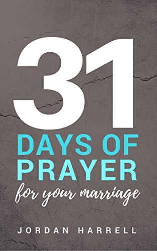 31 Days of Prayer for Your Marriage by Jordan Harrell | Goodreads