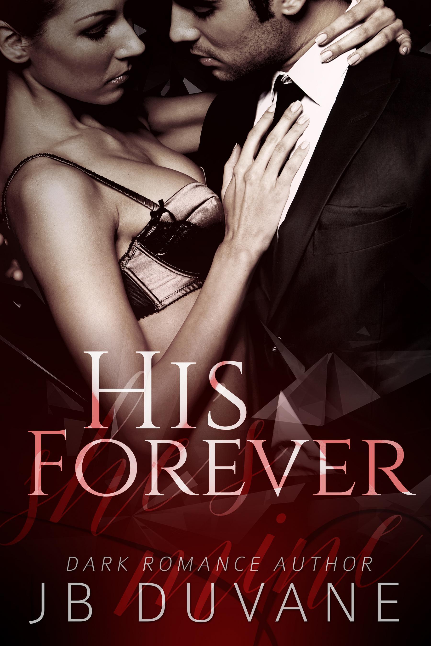 His Forever (She's Mine #3) by J.B. Duvane | Goodreads