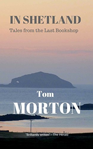 In Shetland: Tales from the Last Bookshop by Tom Morton | Goodreads