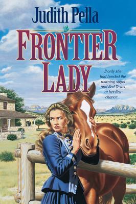 Frontier Lady (Lone Star Legacy, #1) by Judith Pella | Goodreads