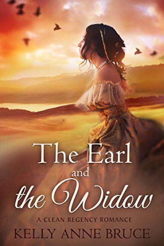 The Earl and the Widow by Kelly Anne Bruce | Goodreads