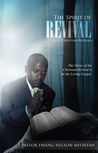 The Spirit of Revival: Christian Revivals by Ewang Nelson Mfortaw ...