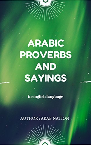 ARABIC PROVERBS AND SAYINGS by Arab Nation | Goodreads