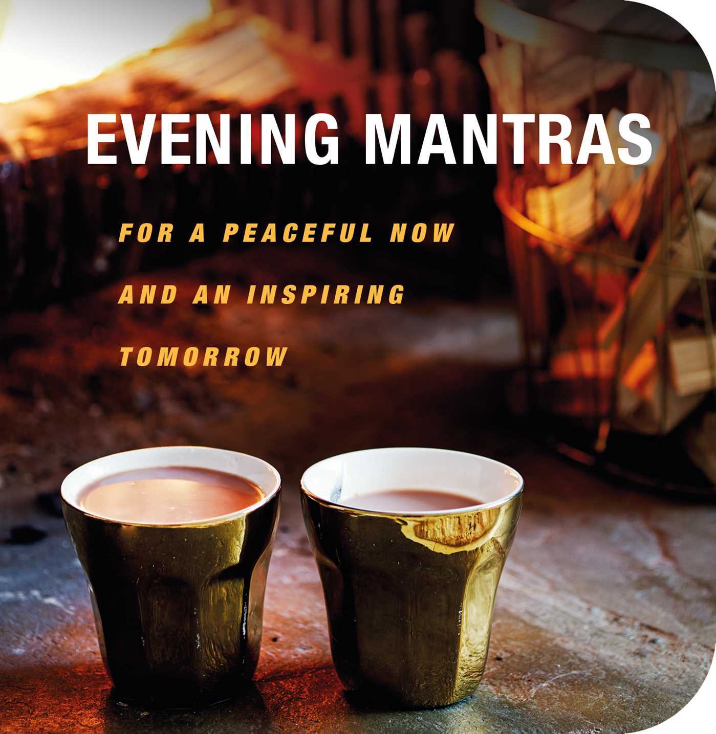 Evening Mantras: For a peaceful now and an inspiring tomorrow by CICO ...
