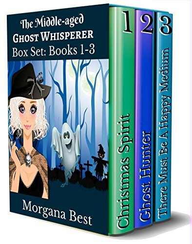 The Middle-aged Ghost Whisperer #1-3: Christmas Spirit / Ghost Hunter / There Must Be a Happy ...