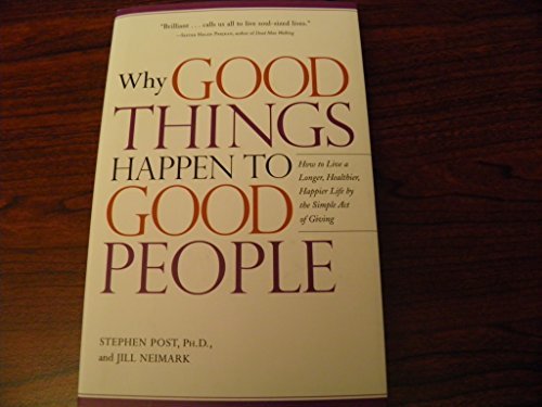 Why Good Things Happen to Good People: How to Live a Longer, Healthier ...