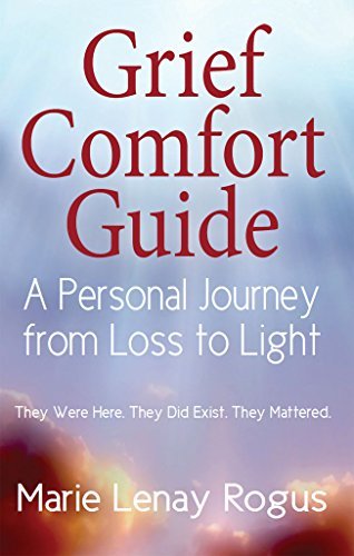 Grief Comfort Guide: A Personal Journey from Loss to Light by Marie ...