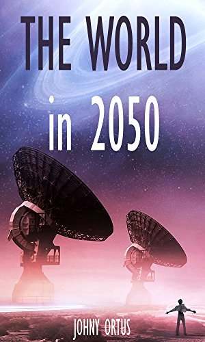 The world in 2050 by Johny Ortus | Goodreads