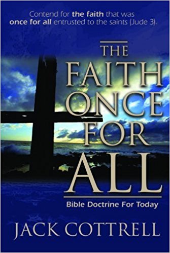 The Faith Once for All: Bible Doctrine for Today by Jack W. Cottrell ...