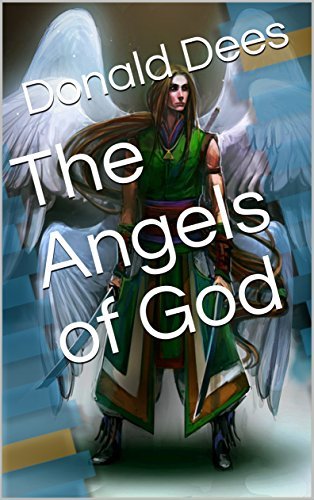 The Angels of God (Angelology Book 1) by Donald Dees | Goodreads