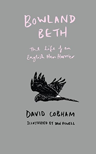 Bowland Beth: The Life of an English Hen Harrier by David Cobham ...