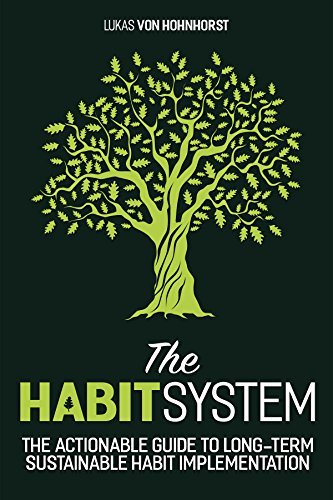 The HabitSystem – The Actionable Guide to Long-Term Sustainable Habit ...