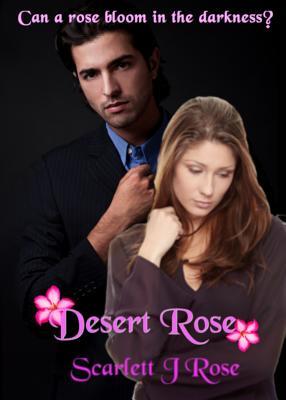 Desert Rose (Broken Flowers) by Scarlett J. Rose | Goodreads