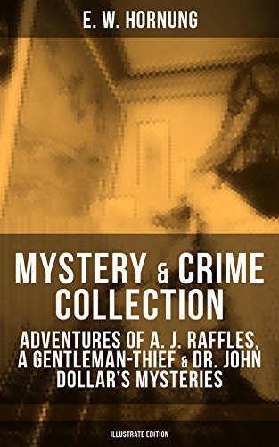 Mystery & Crime Collection: The Cases of A. J. Raffles & Dr. John ...