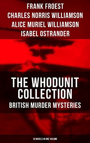 The Whodunit Collection: British Murder Mysteries: 15 Novels in One ...