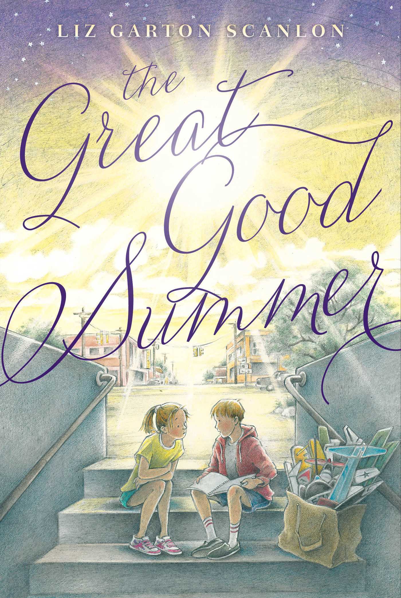 The Great Good Summer by Liz Garton Scanlon | Goodreads