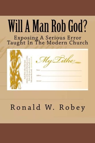 Will A Man Rob God?: Exposing A Serious Error Taught in the Modern ...