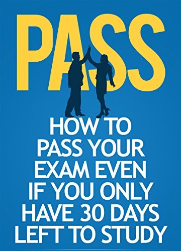How to pass your exam even if you only have 30 days left to study by ...