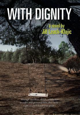 With Dignity by Jill Leach-Klajic | Goodreads
