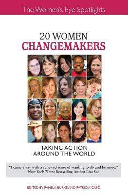 20 Women Changemakers: Taking Action Around the World by Pamela Burke ...