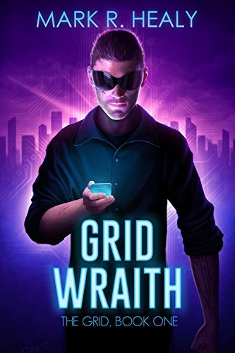 Grid Wraith (The Grid, Book 1) by Mark R. Healy | Goodreads
