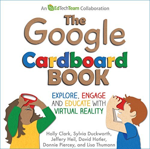 The Google Cardboard Book: Explore, Engage, and Educate with Virtual ...