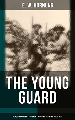 The Young Guard – World War I Poems & Author's Memoirs From the Great ...