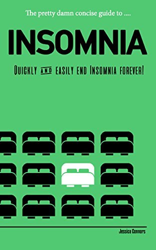 The Pretty Damn Concise Guide To...Insomnia: Quickly & Easily End ...
