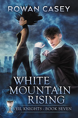 White Mountain Rising (Veil Knights #7) by Rowan Casey | Goodreads