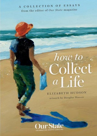 How to Collect a Life by Elizabeth Hudson | Goodreads