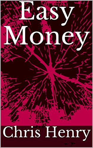 Easy Money by Chris Henry | Goodreads