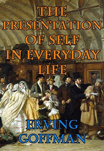 The Presentation of Self in Everyday Life: First Edition (1956) by ...