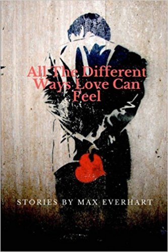 All the Different Ways Love Can Feel by Max Everhart | Goodreads