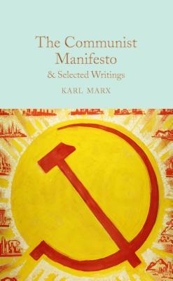 The Communist Manifesto: & Selected Writings by Karl Marx | Goodreads