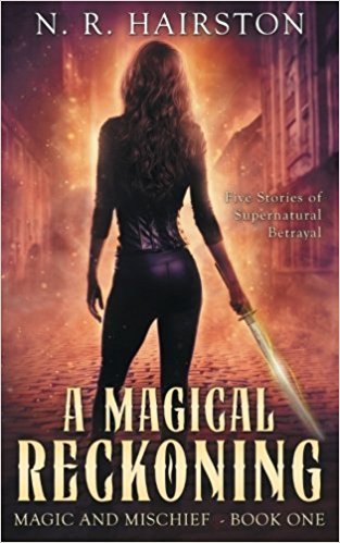 A Magical Reckoning (Magic and Mischief, #1) by N.R. Hairston | Goodreads