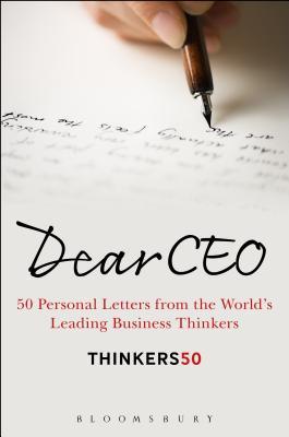 Dear CEO: 50 Personal Letters from the World's Leading Business ...