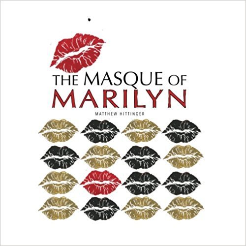 The Masque of Marilyn by Matthew Hittinger | Goodreads