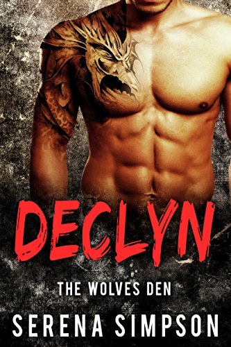 Declyn (The Wolves Den #3) by Serena Simpson | Goodreads