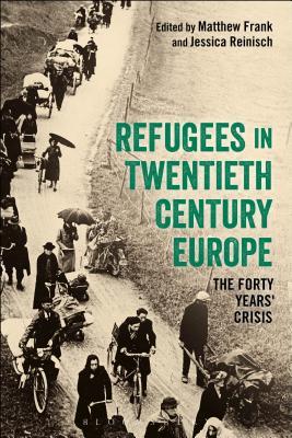 Refugees in Europe, 1919-1959: A Forty Years' Crisis? by Matthew Frank ...