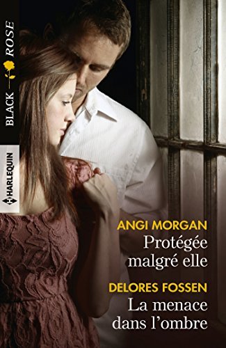 Protégée malgré elle - La menace dans l'ombre (Black Rose) by Angi ...