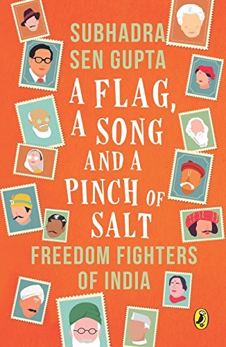 A Flag A Song and A Pinch of Salt: Freedom Fighters of India by ...