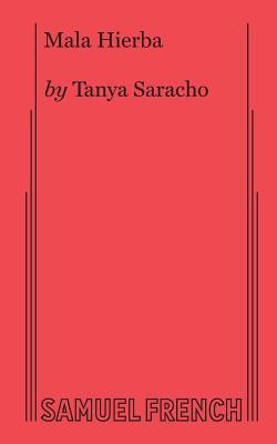 Mala Hierba by Tanya Saracho | Goodreads