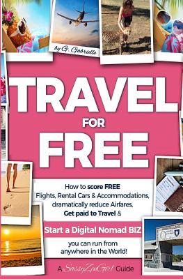 TRAVEL for FREE: How to score FREE Flights, Rental Cars ...