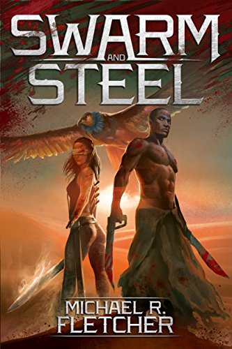 Swarm and Steel (Manifest Delusions #3) by Michael R. Fletcher | Goodreads