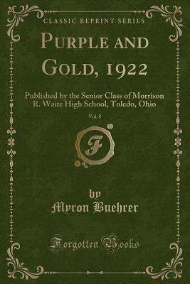 Purple and Gold, 1922, Vol. 8: Published by the Senior Class of ...