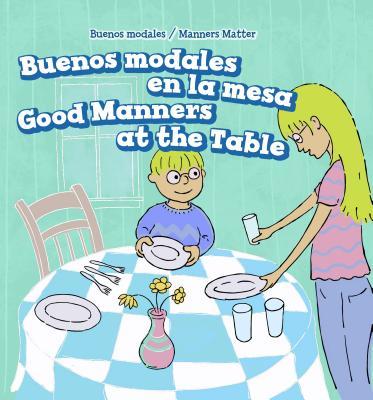 Buenos Modales En La Mesa/ Good Manners at the Table (Buenos Modales ...