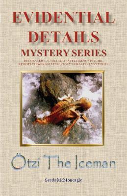 Otzi the Iceman (Evidential Details Mystery) by Seeds / McMoneagle ...