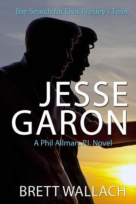 Jesse Garon (Phil Allman P.I. Novel) by Brett Wallach | Goodreads