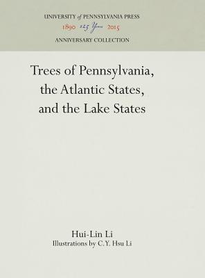 Trees of Pennsylvania, the Atlantic States, and the Lake States by Hui ...
